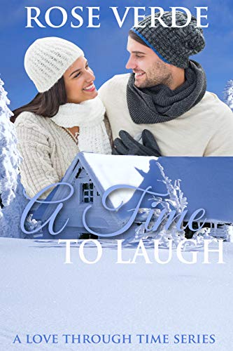 A Time To Laugh (A Love Through Time Series Book 2) by Rose Verde | Goodreads