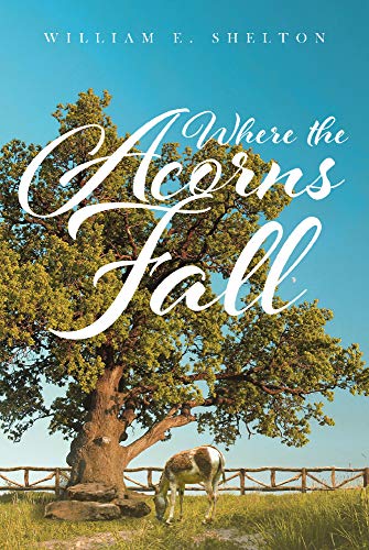 Where the Acorns Fall by William Shelton | Goodreads