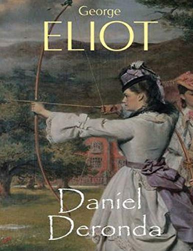 Daniel Deronda (Annotated) by George Eliot | Goodreads