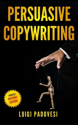 Persuasive Copywriting: Includes COPYWRITING: Persuasive Words That ...