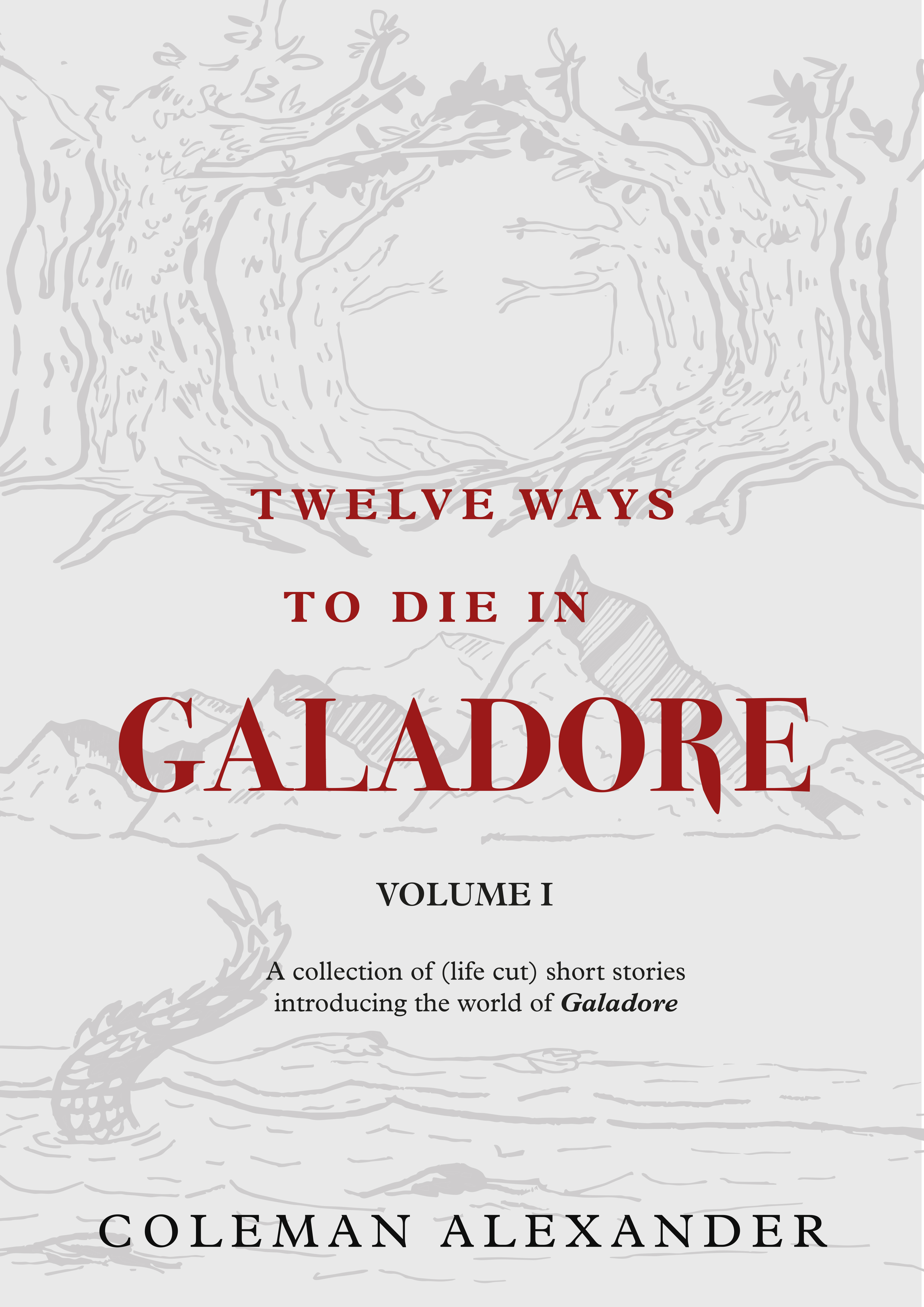 Twelve Ways to Die in Galadore (Volume 1): A collection of short ...