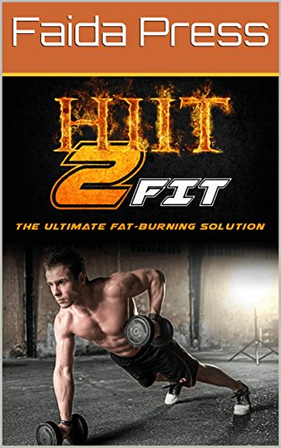 HIIT 2 FIT: High Intensity Interval Training Can Work For You by Faida ...