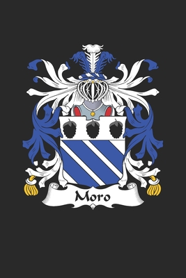 Moro: Moro Coat of Arms and Family Crest Notebook Journal by Moro ...