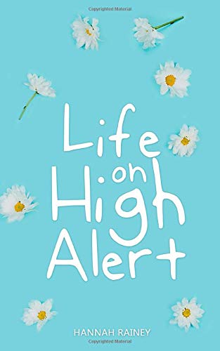 Life on High Alert by Hannah Rainey | Goodreads