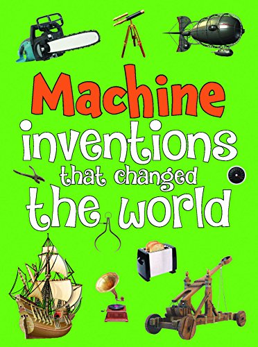 Machine Inventions that changed the world by OM Books Editorial Team ...