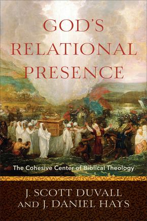 God's Relational Presence: The Cohesive Center of Biblical Theology by ...