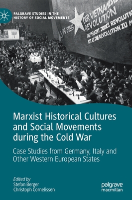 Marxist Historical Cultures and Social Movements during the Cold War ...