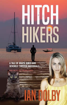 Hitch-Hikers: A Tale of Boats, Girls and Severely Twisted Individuals ...