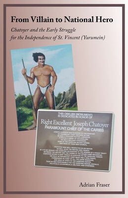 From Villain to National Hero: Chatoyer and the Early Struggle for the Independence of St ...