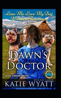 Dawn's Doctor by Kat Carson | Goodreads
