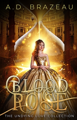 Blood Rose by A D Brazeau | Goodreads