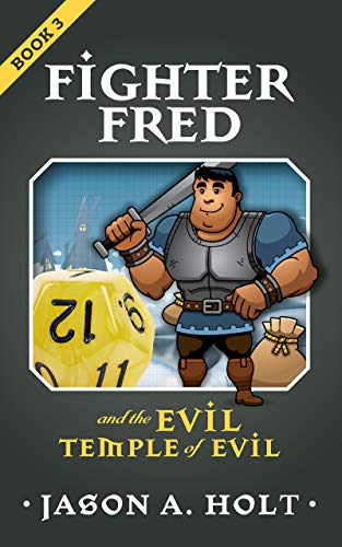 Fighter Fred and the Evil Temple of Evil by Jason A. Holt | Goodreads