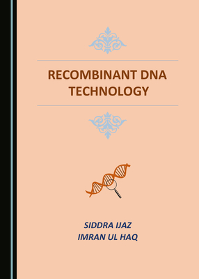 Recombinant DNA Technology by Siddra Ijaz | Goodreads