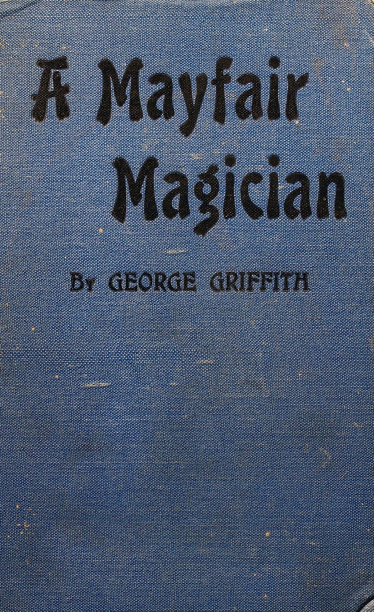 A Mayfair Magician: A Romance of Criminal Science by George Chetwynd ...