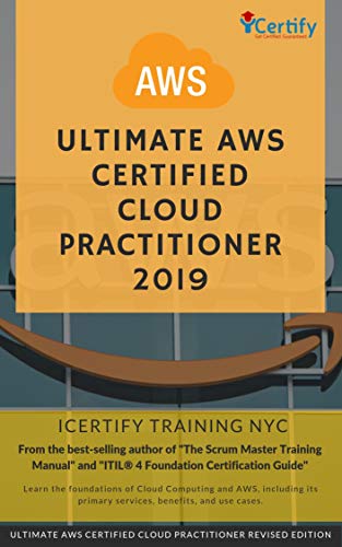 The Ultimate AWS® Certified Cloud Practitioner Training Manual: Includes 30+ videos and 100+ Qs ...