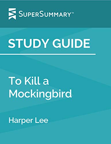 Study Guide: To Kill a Mockingbird by Harper Lee by SuperSummary ...