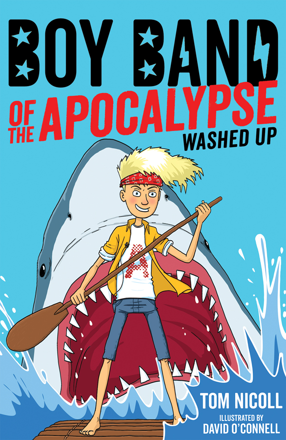 Boy Band of the Apocalypse: Washed Up (#2) by Tom Nicoll | Goodreads