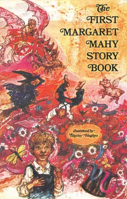 The First Margaret Mahy Story Book by Margaret Mahy | Goodreads