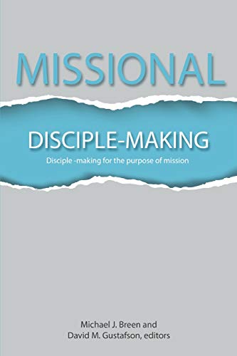 Missional Disciple-Making: Disciple-making for the purpose of mission ...
