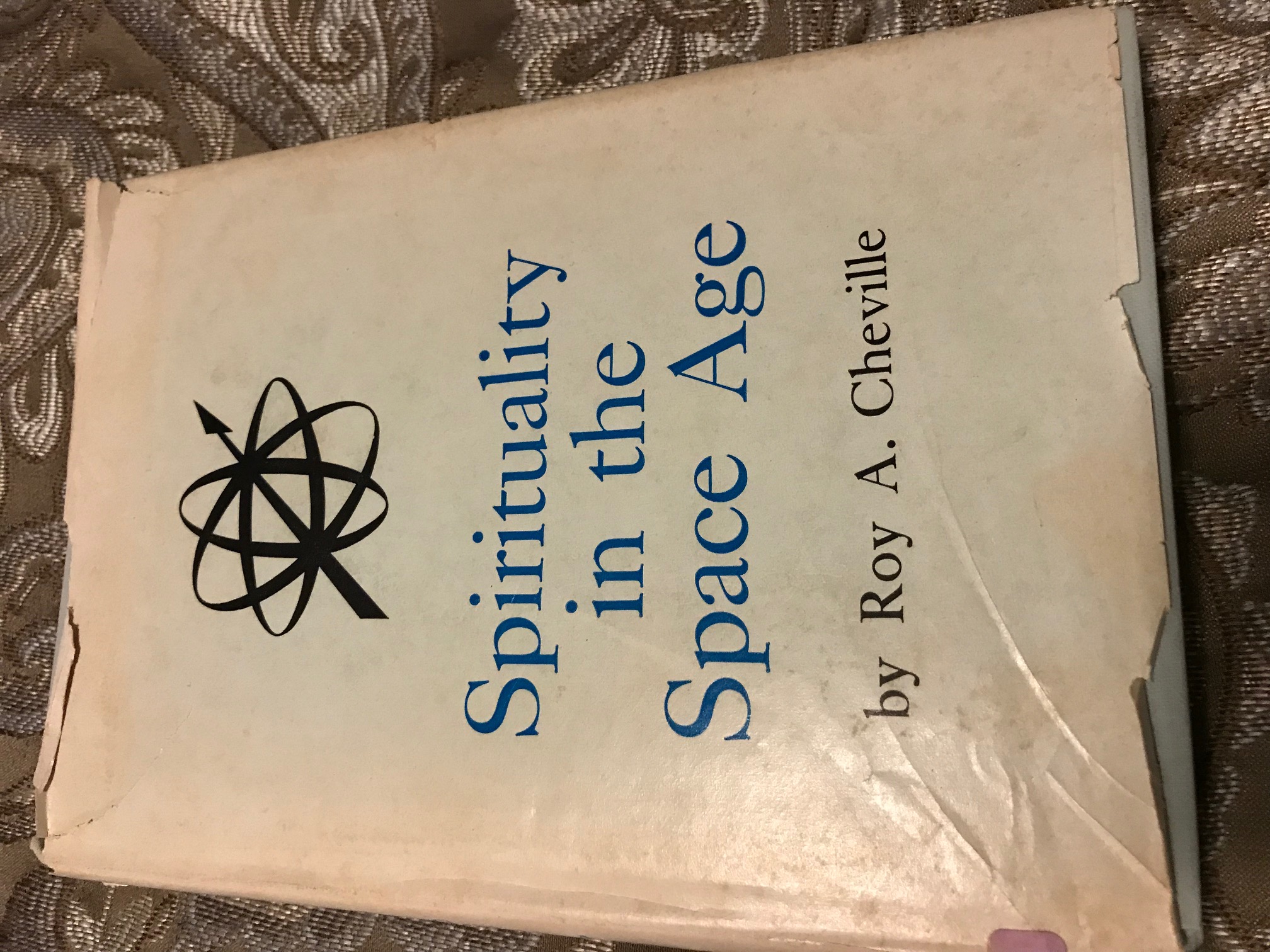 Spirituality in the Space Age by Roy A Cheville | Goodreads