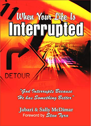 When Your Life Is Interrupted: God Interrupts Because He Has Something ...