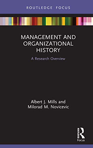 Management and Organizational History: A Research Overview by Albert J ...