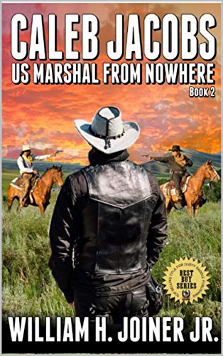 Caleb Jacobs: U.S. Marshal From Nowhere by William H. Joiner Jr ...