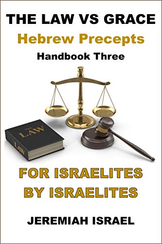 FOR ISRAELITES BY ISRAELITES: HEBREW PRECEPTS by Jeremiah Israel ...