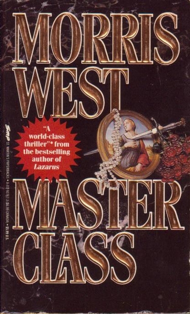 Masterclass by Morris L. West | Goodreads