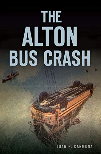The Alton Bus Crash (Disaster) by Juan P. Carmona | Goodreads