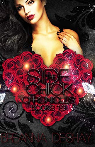 The Side Chick Chronicles Complete Series by Breanna De'Shay | Goodreads