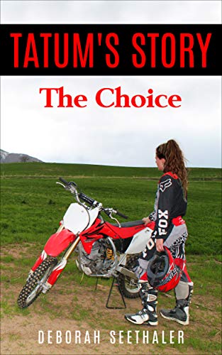 Tatum's Story: The Choice by Deborah Seethaler | Goodreads