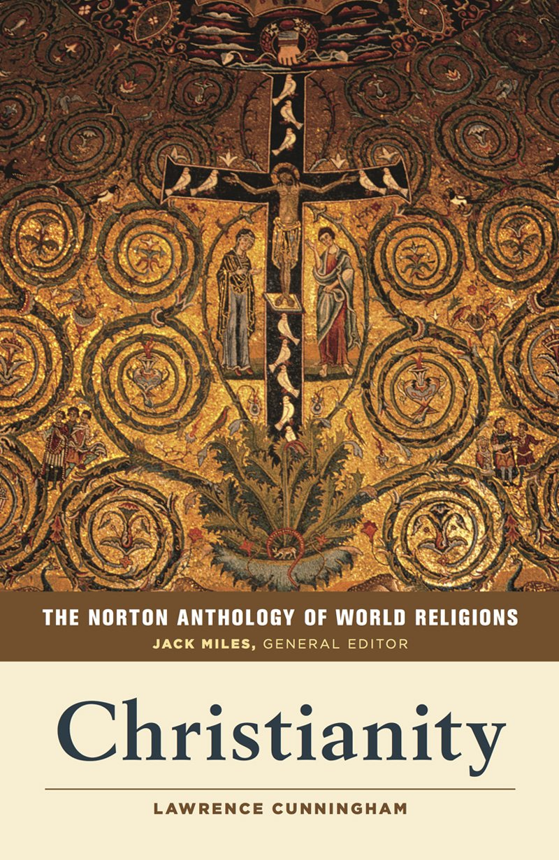 The Norton Anthology of World Religions: Christianity by Jack Miles ...