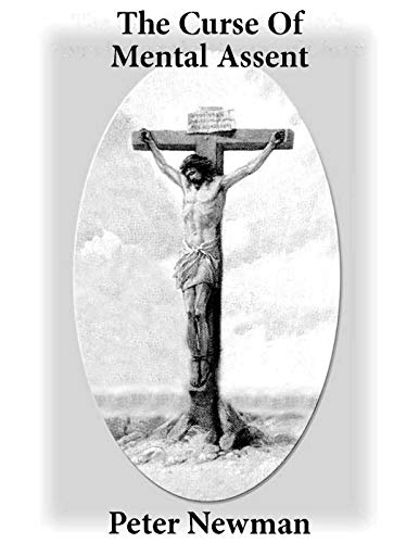 The Curse of Mental Assent by Peter Newman | Goodreads