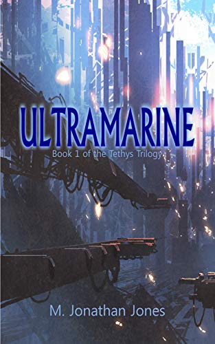 Ultramarine (Tethys Trilogy Book 1) by M. Jonathan Jones | Goodreads