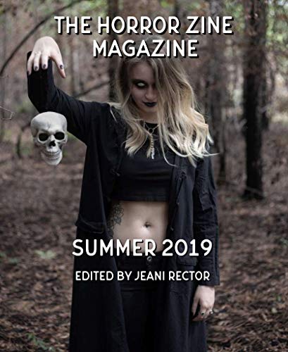 The Horror Zine Magazine Summer 2019 by Jeani Rector | Goodreads