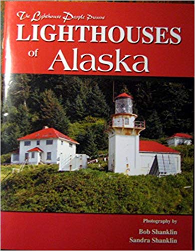 Lighthouses of Alaska by Bob Shanklin | Goodreads