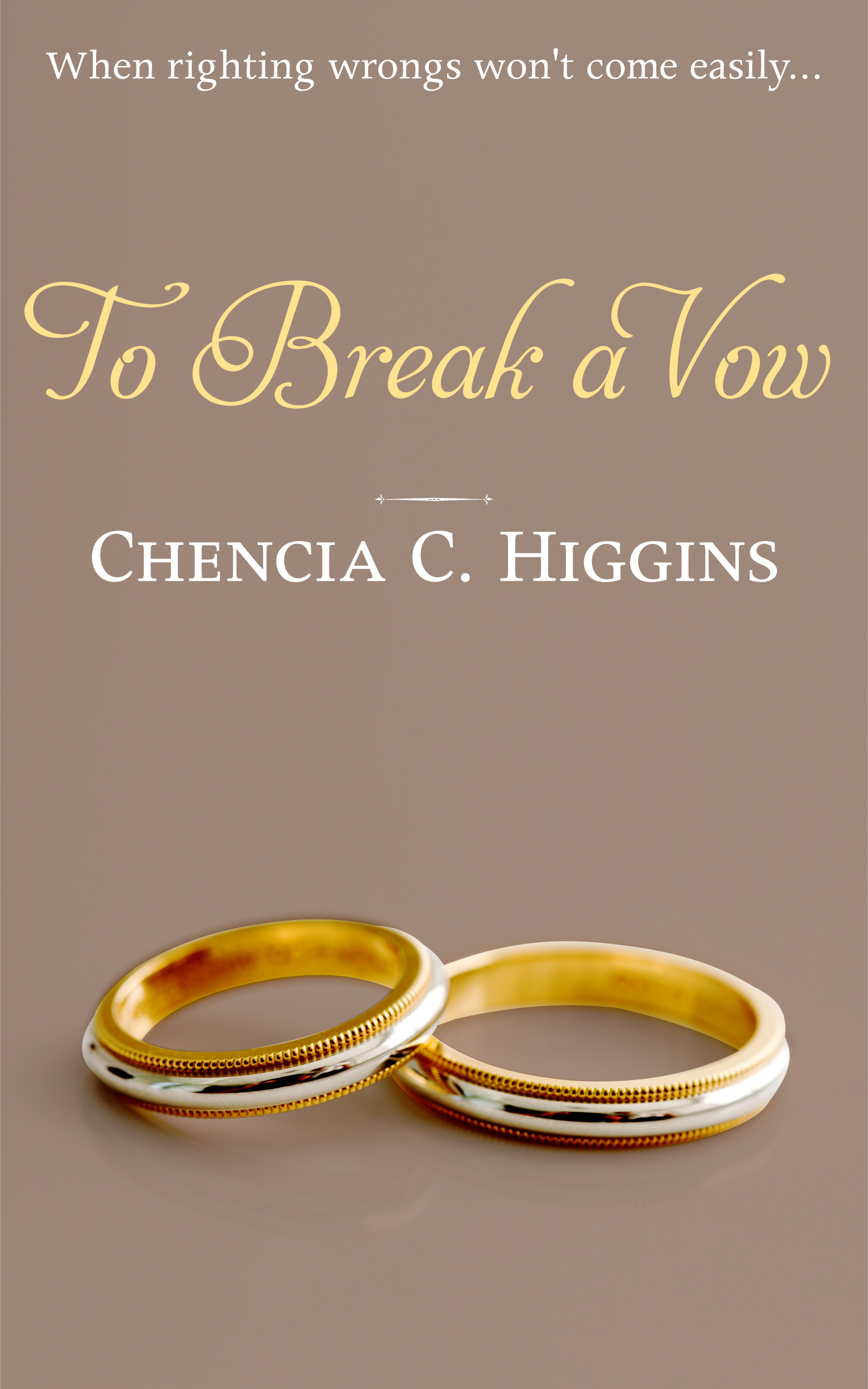 To Break a Vow by Chencia C. Higgins | Goodreads