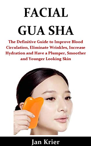 FACIAL GUA SHA : The Definitive Guide to Improve Blood Circulation ...