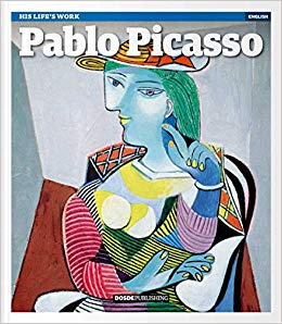 Pablo Picasso, his life's work by Dosde Publishing | Goodreads