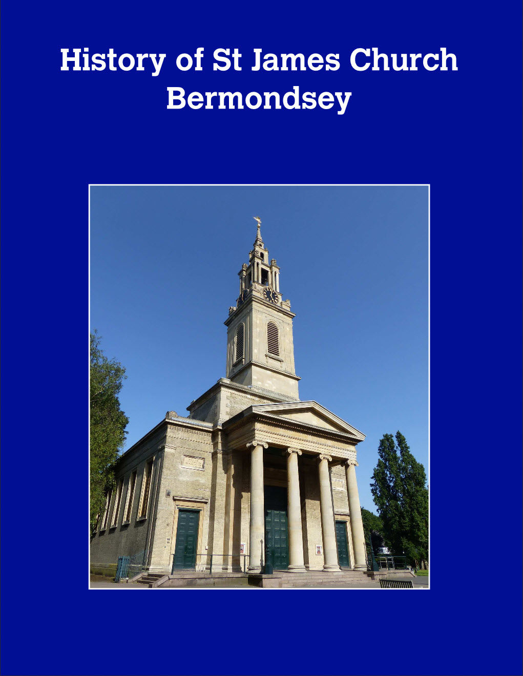 History of St James Church Bermondsey by Ruth Kendall, Adrian Greenwood ...
