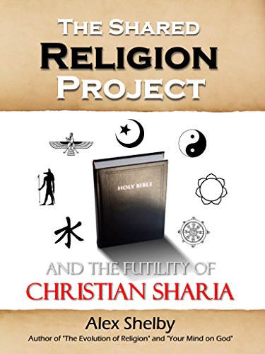 The Shared Religion Project: And the Futility of Christian Sharia by Alex Shelby | Goodreads