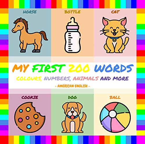 MY FIRST 200 WORDS (American English): The Illustrated Way To Learn New ...