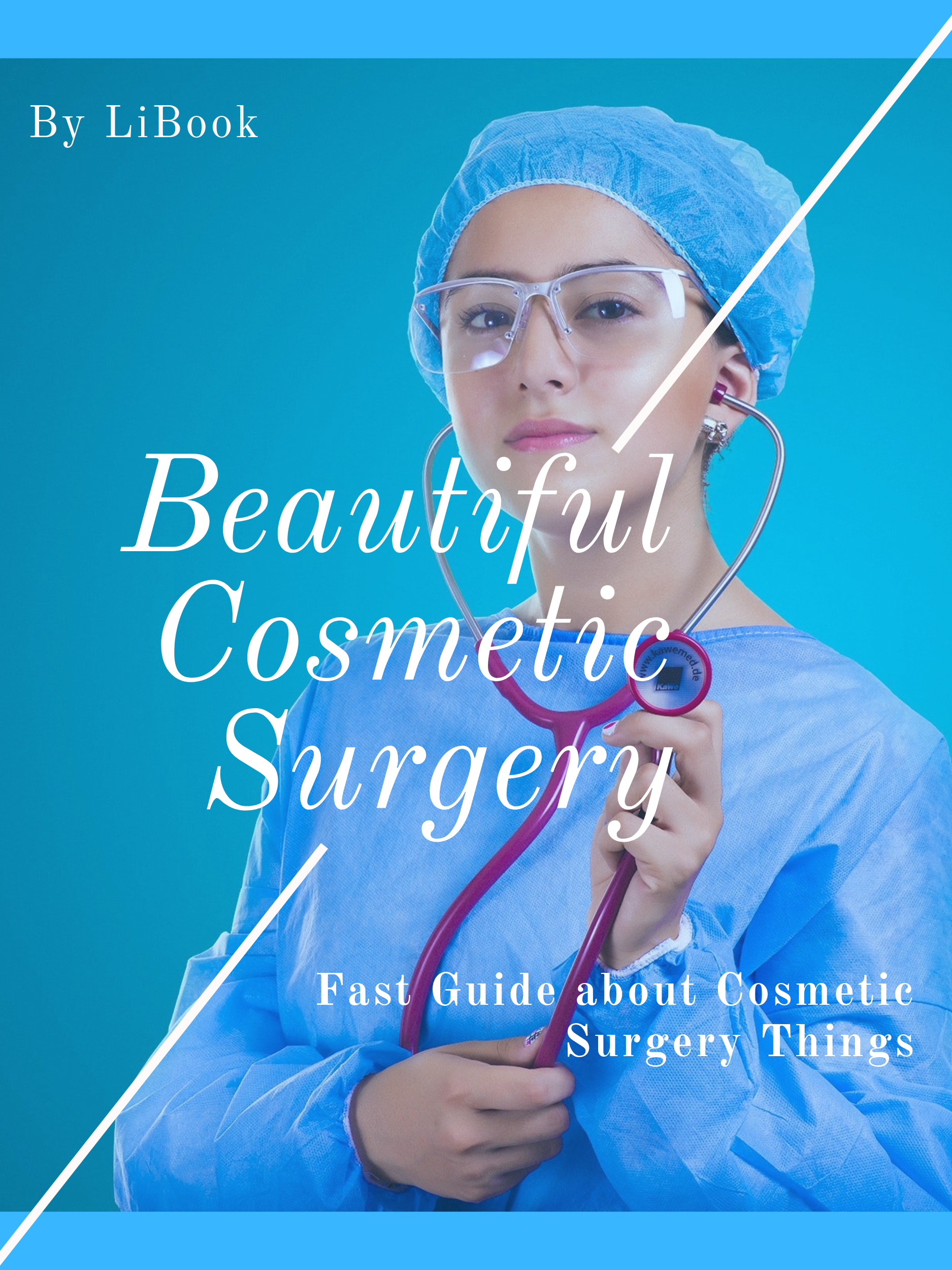 Beautiful Cosmetic Surgery: Fast Guide about Cosmetic Surgery Things by ...
