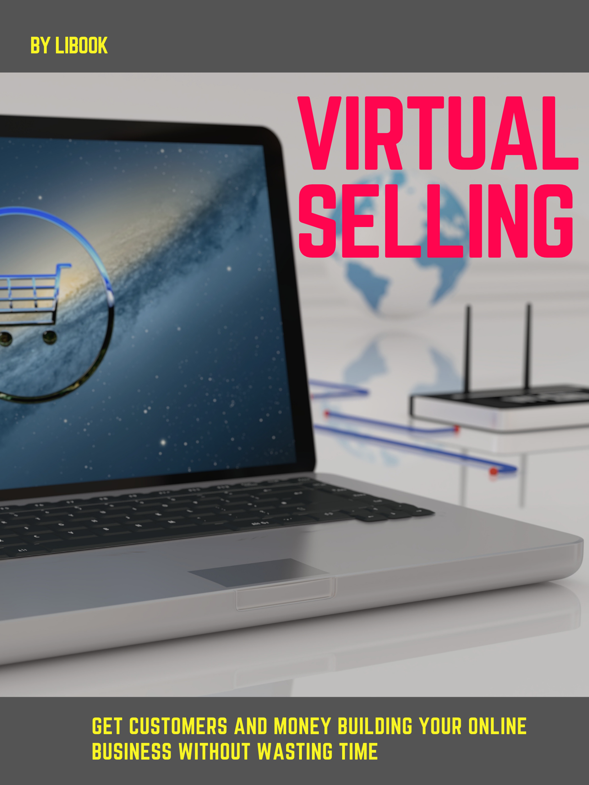Virtual Selling: Get Customers and Money building your Online Business ...
