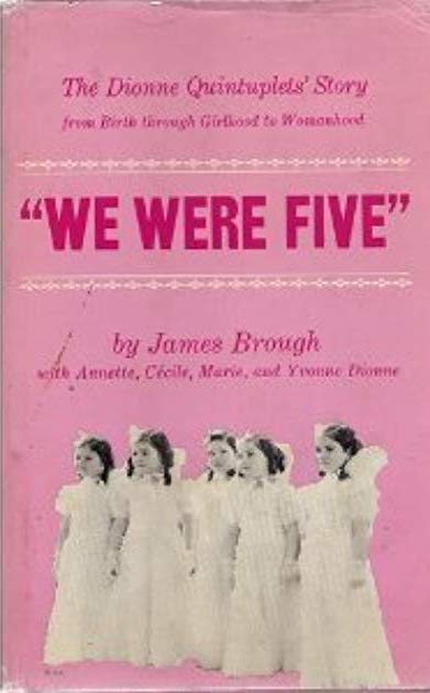 "We Were Five:" The Dionne Quintuplets' Story From Birth Through ...