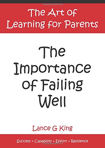 The Importance of Failing Well: The Art of Learning for Parents by ...