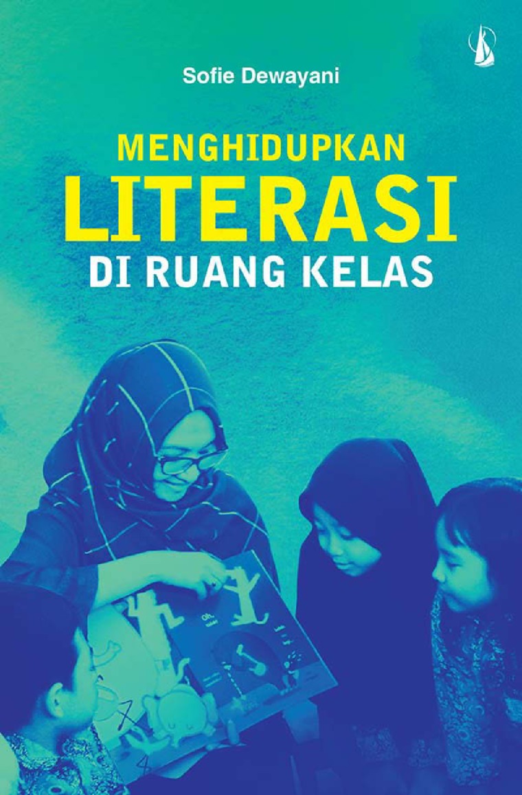 Menghidupkan Literasi di Ruang Kelas by Sofie Dewayani | Goodreads
