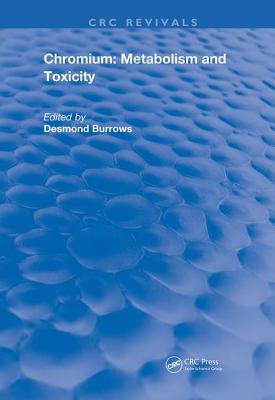 Chromium: Metabolism and Toxicity by Desmond Burrows | Goodreads