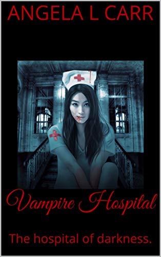 Vampire Hospital: The hospital of darkness. by Angela L Carr | Goodreads